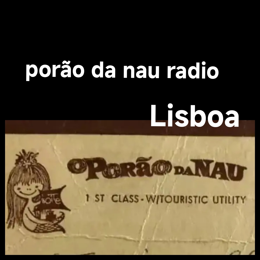 Radio Porão da nau radio - playlist for today - Lisbon District